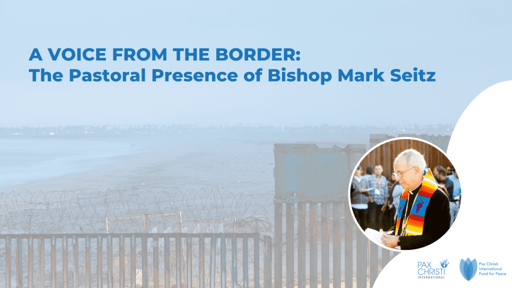 A Voice from the Border: The Pastoral Presence of Bishop Mark Seitz ...
