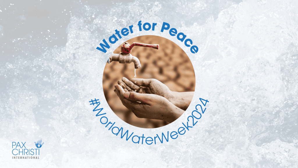 Water for Peace ~ Agua para la Paz - PAX Christi International