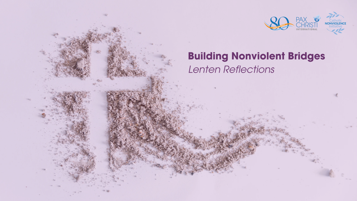 Building Nonviolent Bridges: Lenten Reflections - PAX Christi International