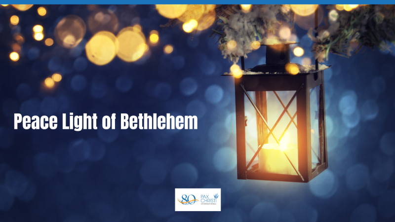 Peace Light of Bethlehem - PAX Christi International