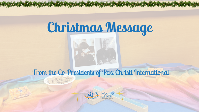Christmas Message from the Co-Presidents of Pax Christi International ...